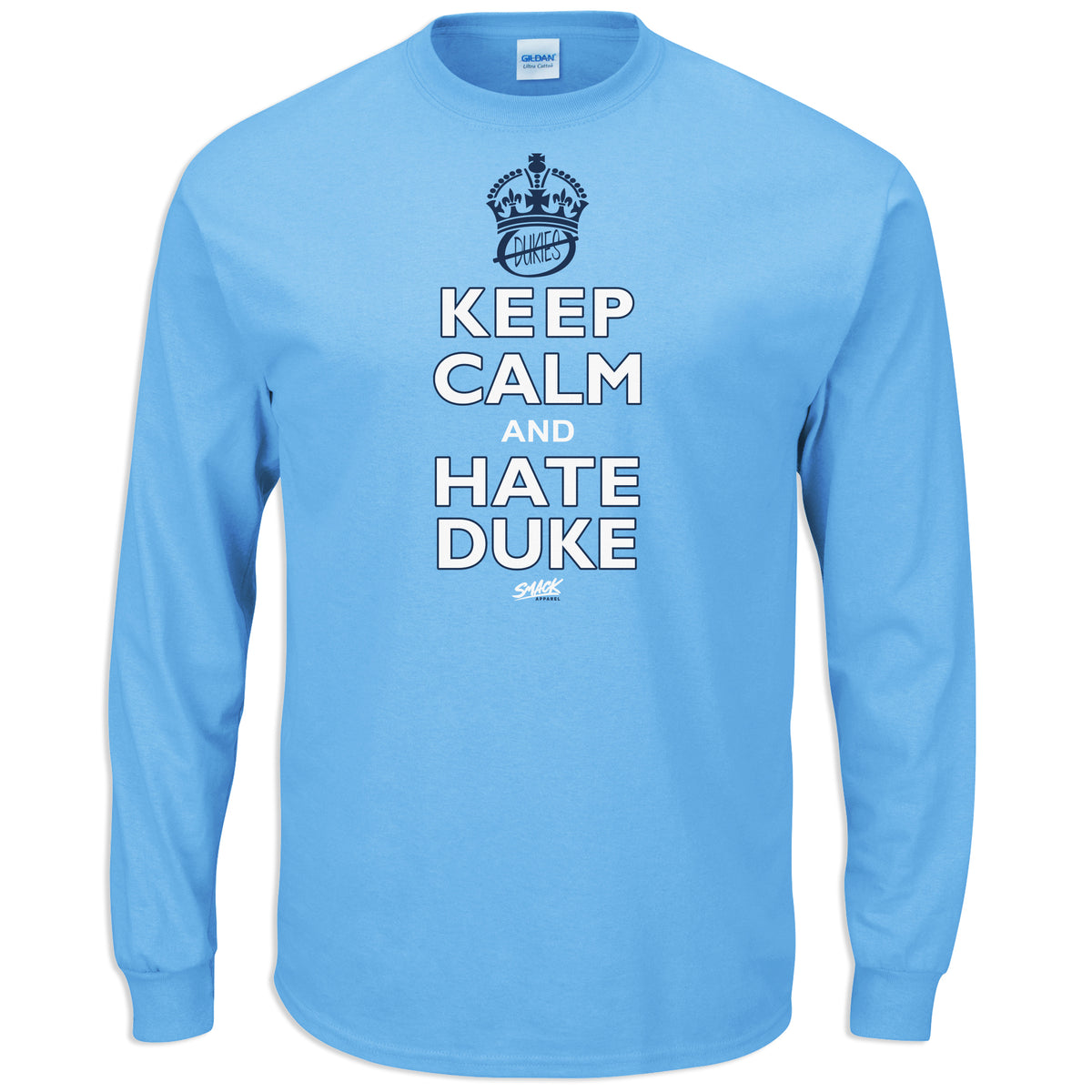 Keep Calm and Hate Duke – Smack Apparel