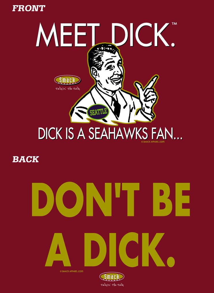 Don't be a Dick (Anti-Seahawks) – Smack Apparel
