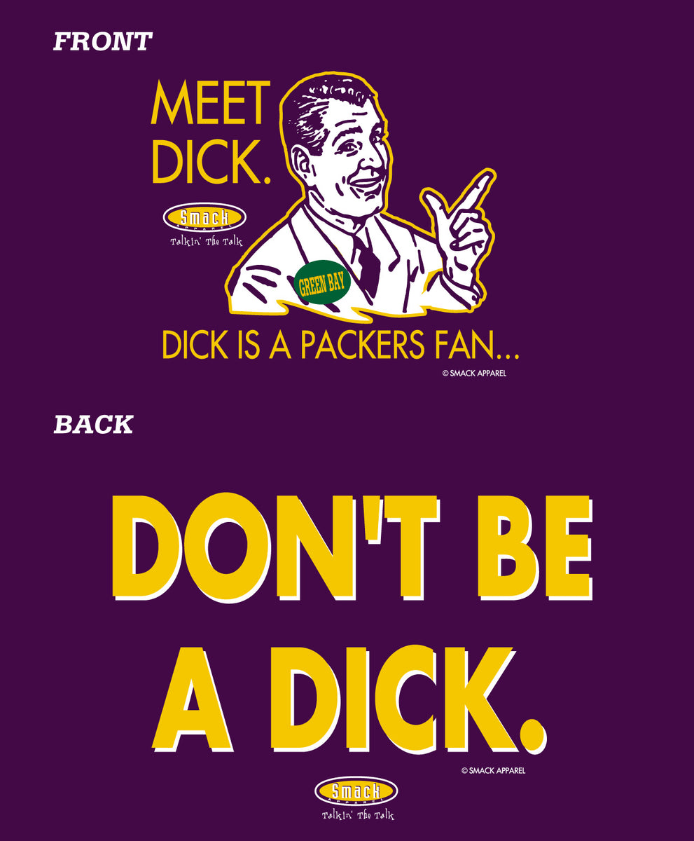 Don't Be a Dick (Anti-Packers) Shirt – Smack Apparel